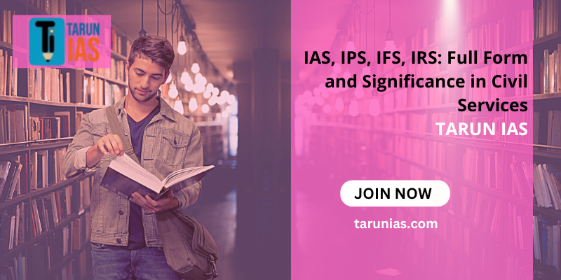 IAS, IPS, IFS, IRS: Full Form and Significance in Civil Services | by Gopaltarunias | Medium
