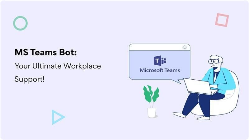 MS Teams Bot — Your ultimate workplace support! | by Imran Quraishy ...