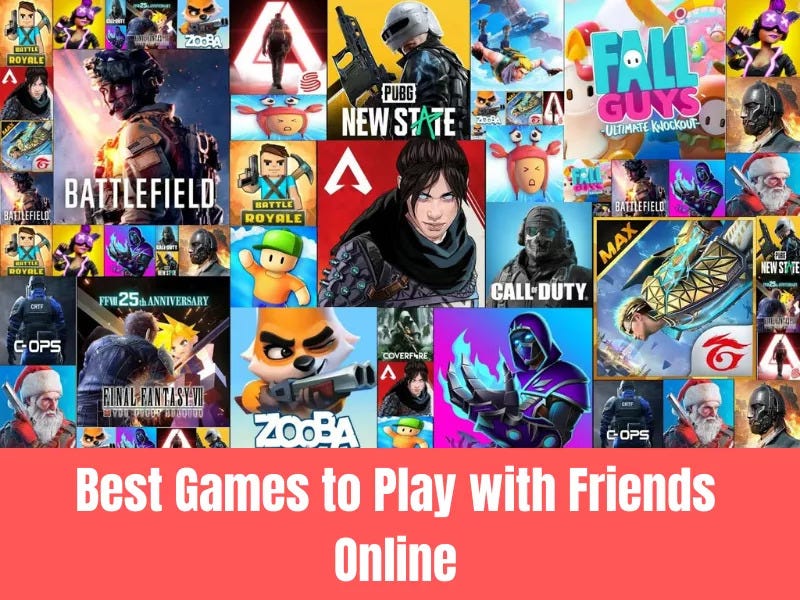 5 Best Games to Play with Friends Online | by Sakshi Patil | Medium
