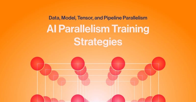 AI Parallelism Training Strategies: Data, Model, Tensor, and Pipeline ...