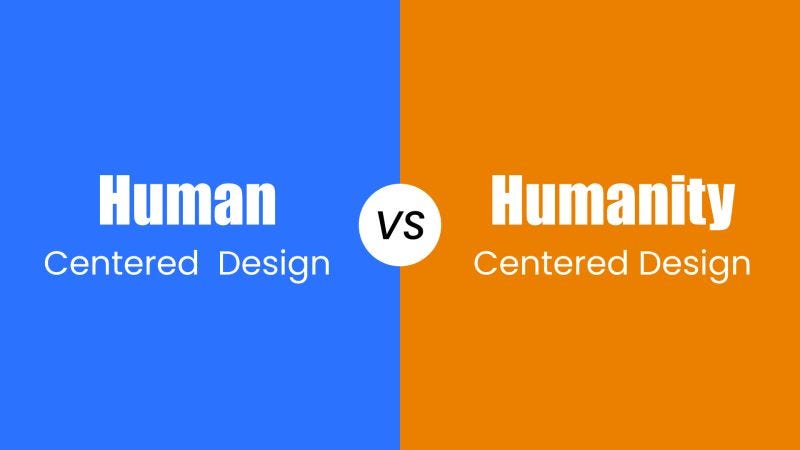 From Human-Centered to Humanity-Centered Design | by Gulshan Rahman ...