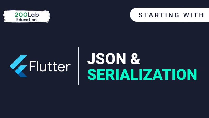 Làm việc với JSON & Serialization trong Flutter | by Hoa Kiều | 200lab Education | Medium