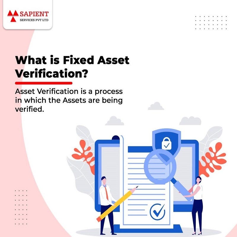 Demystifying Fixed Asset Verification: Significance, Techniques, and Best Practices — Sapient ...