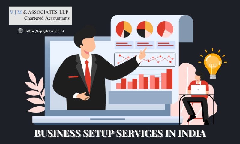 5 Ways To Get The affordable Business Setup Services In India | by vjm ...