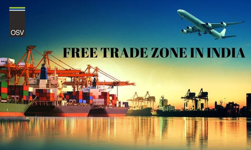 Effectiveness Of Free Trade Zone In India | by Onnsynexftwz | Jan, 2024 ...