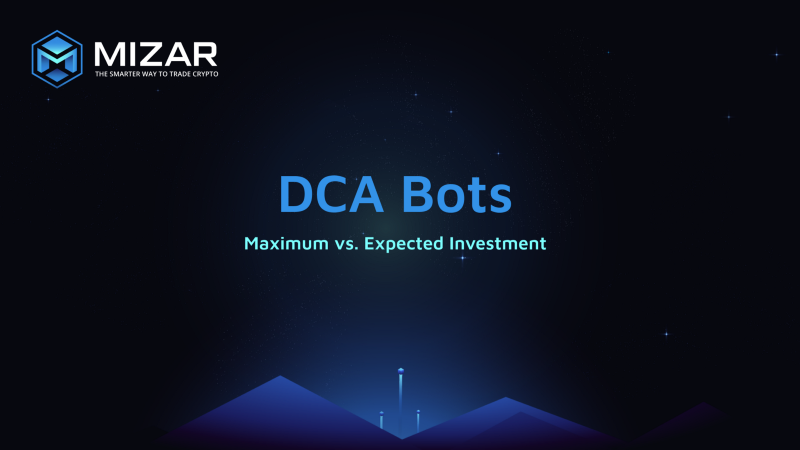 Mizar | DCA Bots: Maximum vs. Expected Investment | by Mizar | Mizar.com | Medium