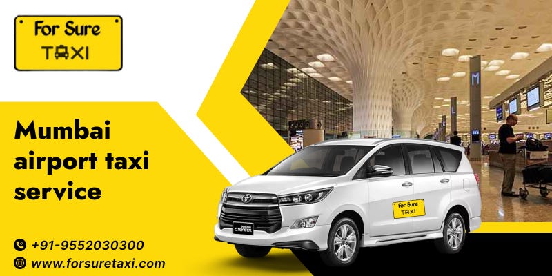 Mumbai Airport Taxi — Service: Comfortable and Reliable Travel with For ...