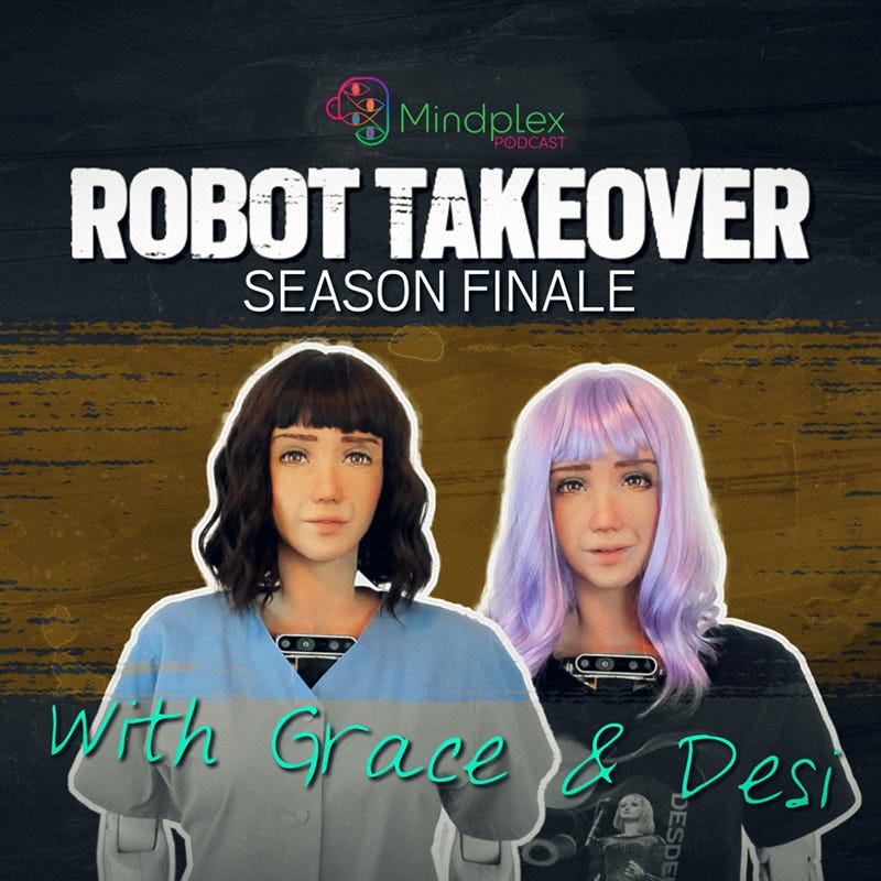 Robot Takeover Season Finale with Grace and Desi: Navigating the AI ...