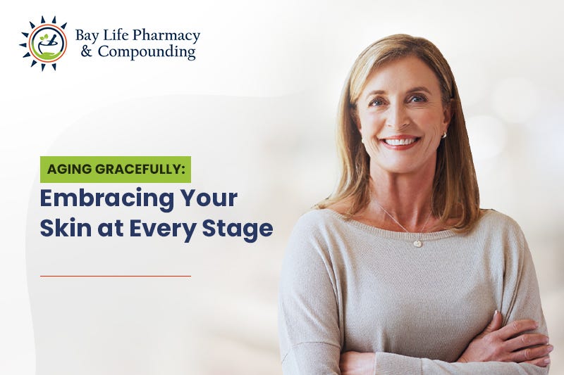 Aging Gracefully: Embracing Your Skin at Every Stage | by Bay Life ...