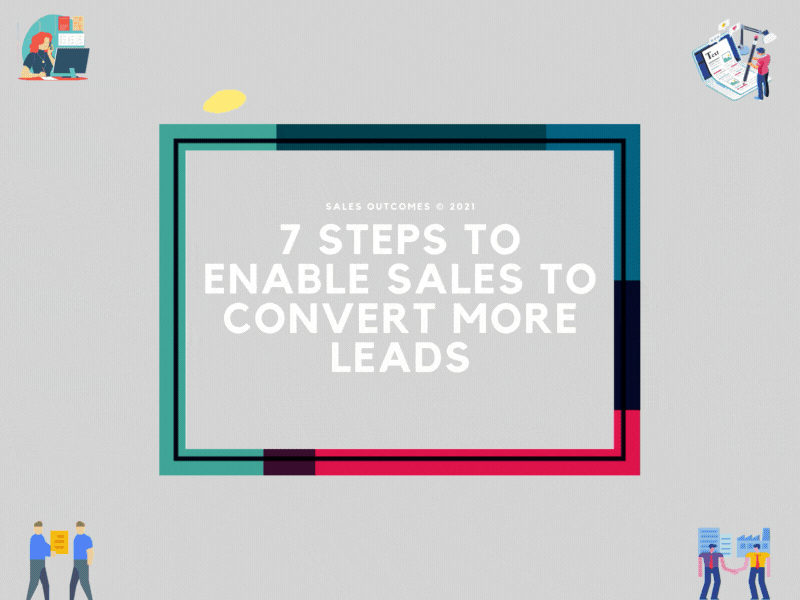 7 Steps To Enable Sales To Convert More Leads | by Hernan Vera | Sales ...