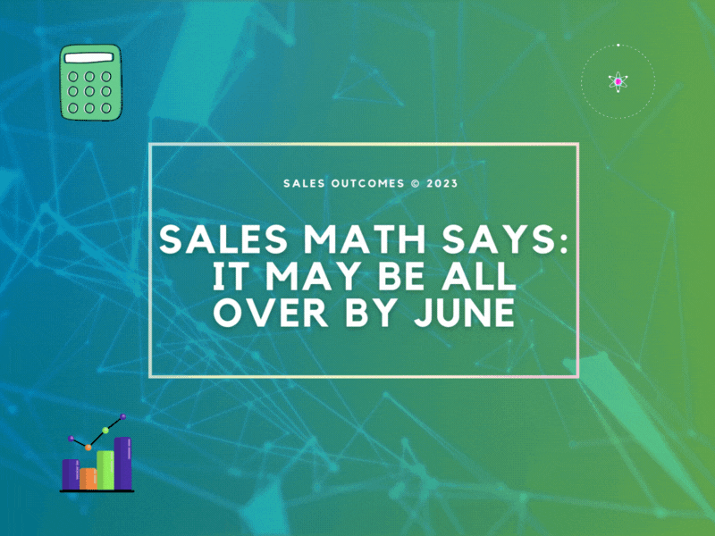 Sales Math Says: It May Be All Over by June | by Hernan Vera | Sales ...