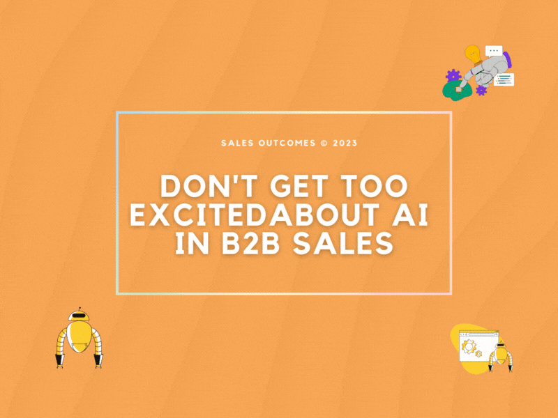 Don’t Get Too Excited About AI in B2B Sales | by Hernan Vera | Sales ...