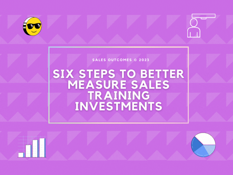 Six Steps To Better Measure Sales Training Investments | by Hernan Vera ...