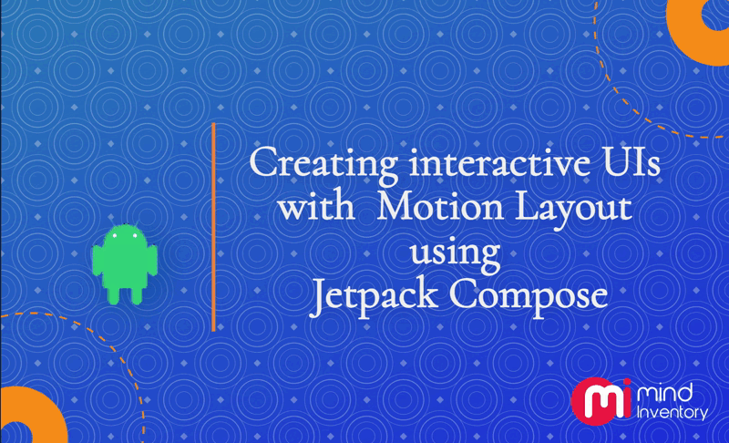 Creating interactive UIs with Motion Layout using Jetpack Compose | by Vrajendra Bhavsar ...