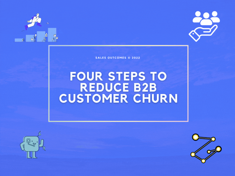Four Steps to Reduce B2B Customer Churn | by Hernan Vera | Sales ...
