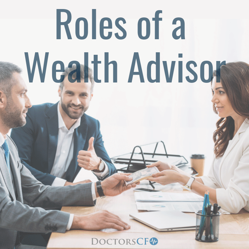 What Are the Roles of a Wealth Advisor? | by Doctors CFO | Medium
