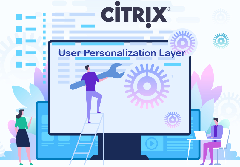 Citrix User Personalization Layer Yapılandırması | by Serdar Göksu | Medium