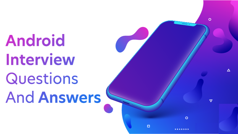 Android Interview Questions & Answers | by Tanvi Patel | Medium