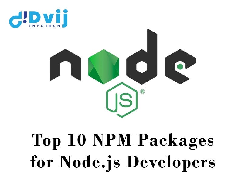 Top 10 NPM Packages for Node.js Developers | by dvij Infotech | Medium