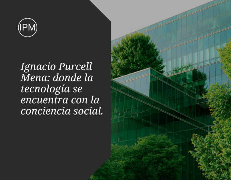 Ignacio Purcell Mena: Innovación tecnológica con conciencia social para transformar el mundo ...
