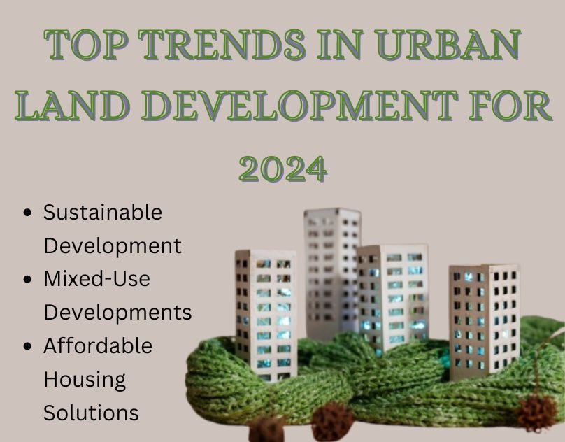 Top Trends in Urban Land Development for 2024 | by Steven Thomas Brewer ...