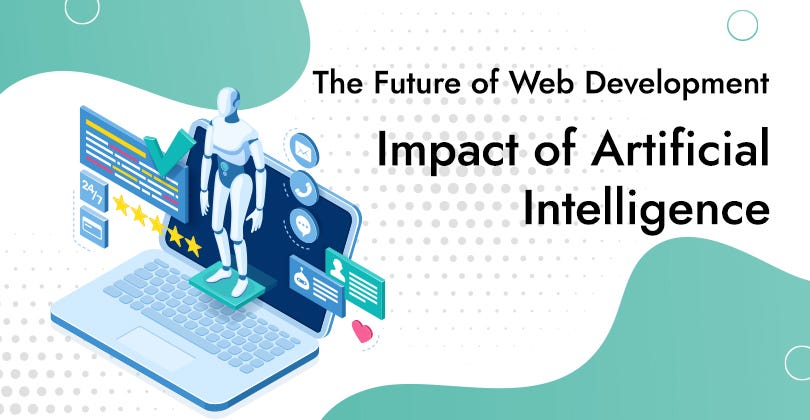The Impact of AI on Web Development: Shaping the Future | by Harsh khandelwal | Sep, 2024 | Medium