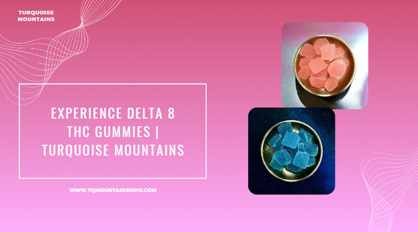 Experience Delta 8 THC Gummies Turquoise Mountains | Medium
