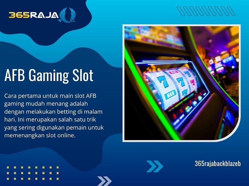 Slot AFB gaming. Merasa Beruntung? Coba AFB Gaming Slots… | by 365 RAJA Slot | Medium