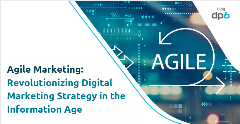 Agile Marketing: Revolutionizing Digital Marketing Strategy in the ...