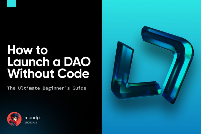 How to Launch a DAO Without Code: The Ultimate Beginner’s Guide | by anita belle | Jun, 2025 ...