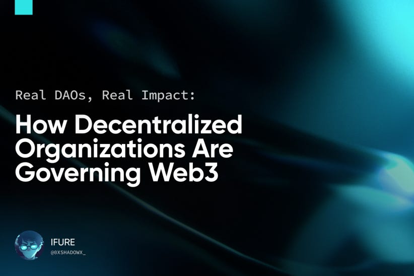 Real DAOs, Real Impact: How Decentralized Organizations Are Governing Web3 | by adams peter ...