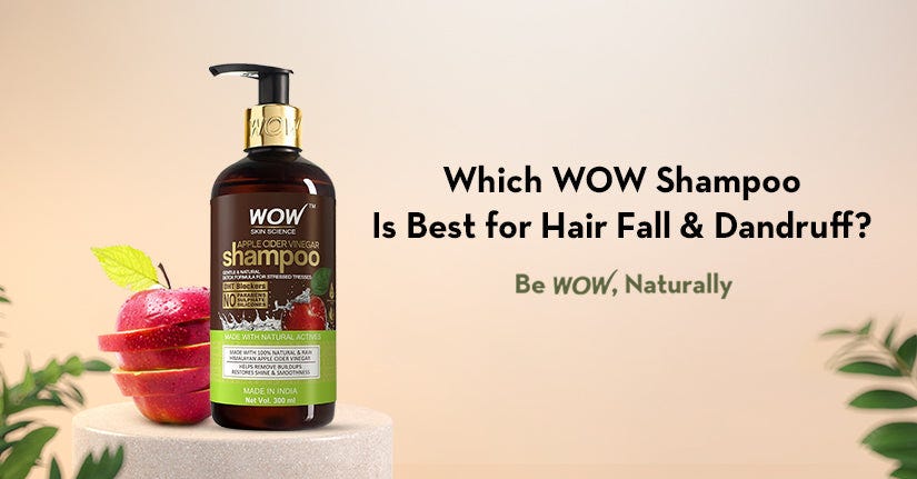 Which WOW Shampoo Is Best for Hair Fall & Dandruff? | by WOW SKIN ...