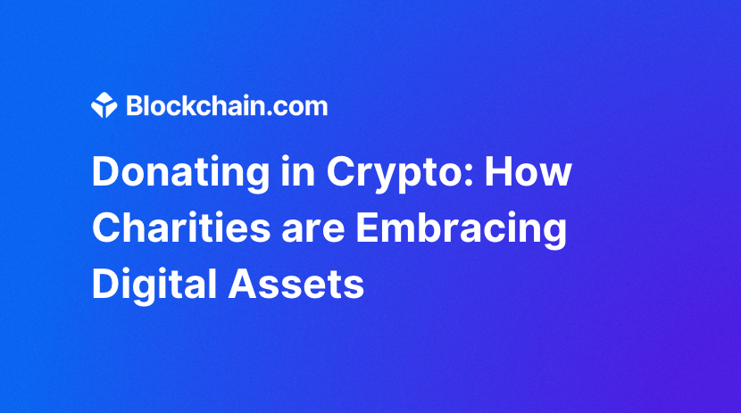 Donating in Crypto: How Charities are Embracing Digital Assets | by Blockchain.com | @blockchain ...