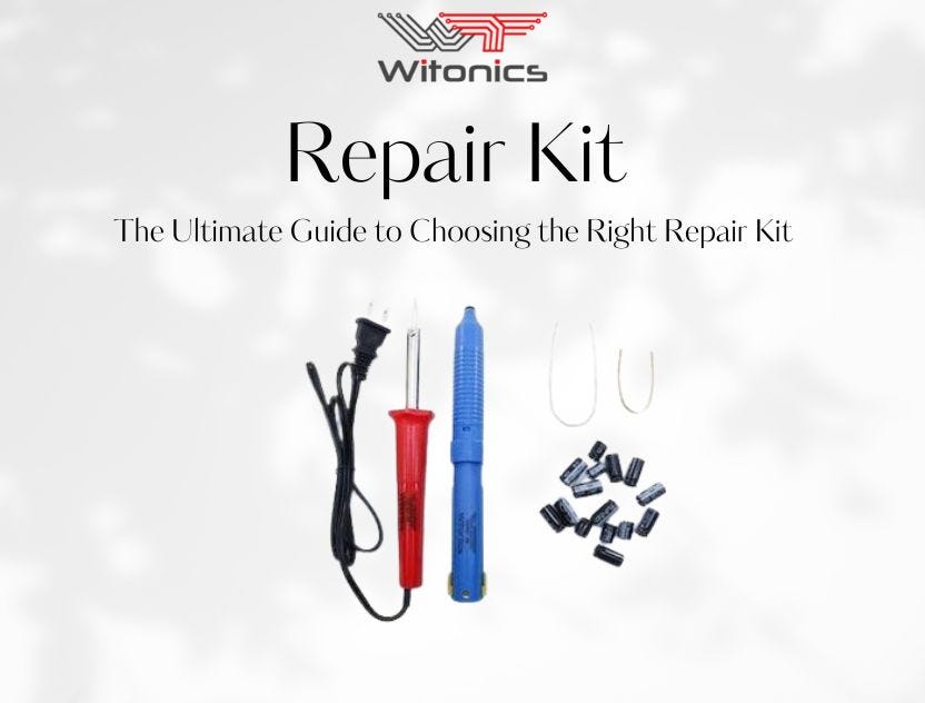 The Ultimate Guide to Choosing the Right Repair Kit | by Witonics | Feb ...