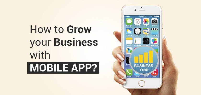 How Mobile Apps Can Grow Your Business | by Scarlett Rose | The Startup ...
