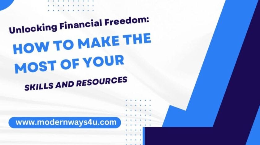 Unlocking Financial Freedom: How to Make the Most of Your Skills and ...