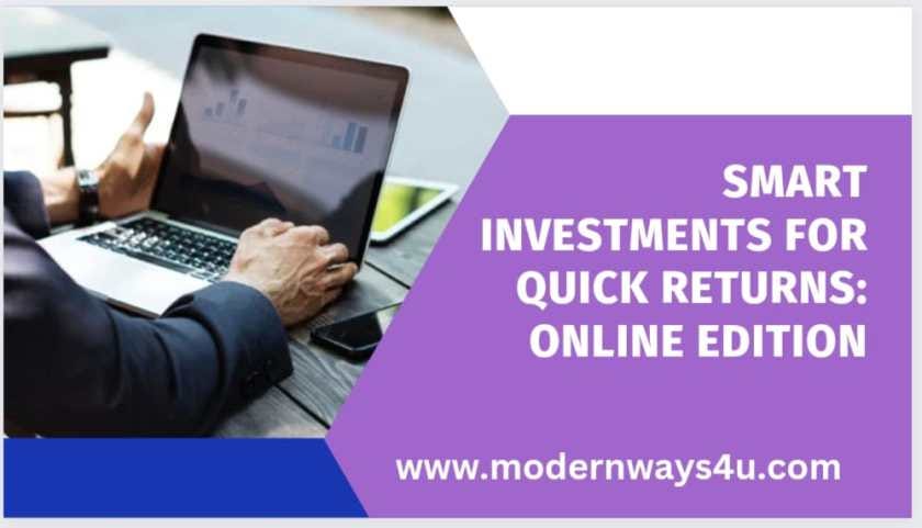 Smart Investments for Quick Returns: Online Edition | by Modernways ...