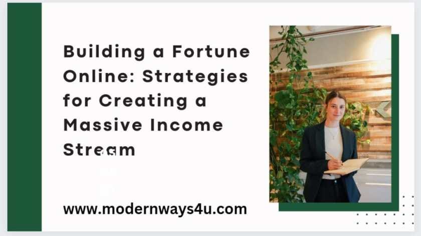 Building a Fortune Online: Strategies for Creating a Massive Income ...