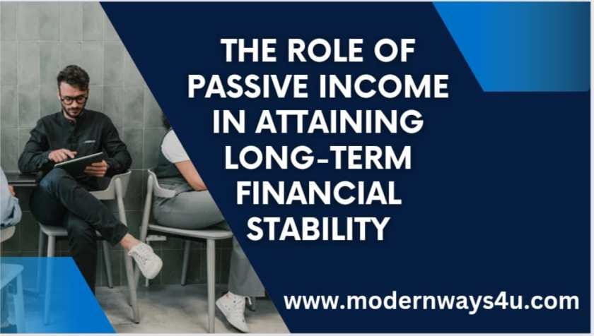 The Role of Passive Income in Attaining Long-Term Financial Stability ...