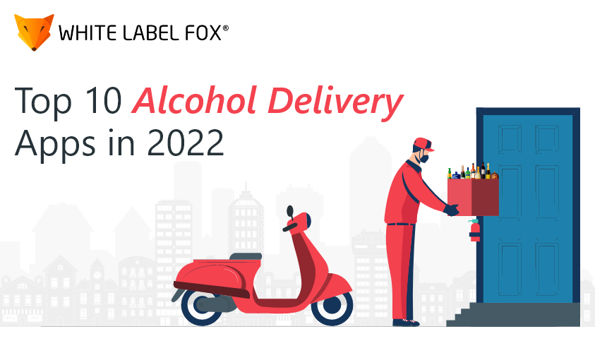 Top 10 Alcohol Delivery Apps That You Can’t Miss Trying in 2022 | by ...