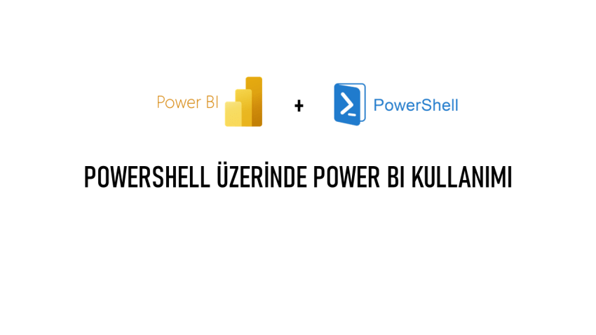 PowerShell Üzerinde Power BI Kullanımı | by Mirac Öztürk | Medium