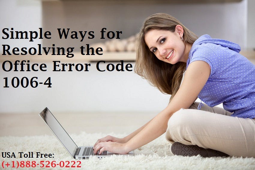 Simple Ways for Resolving the Office Error Code 1006–4 | by kesy rim ...