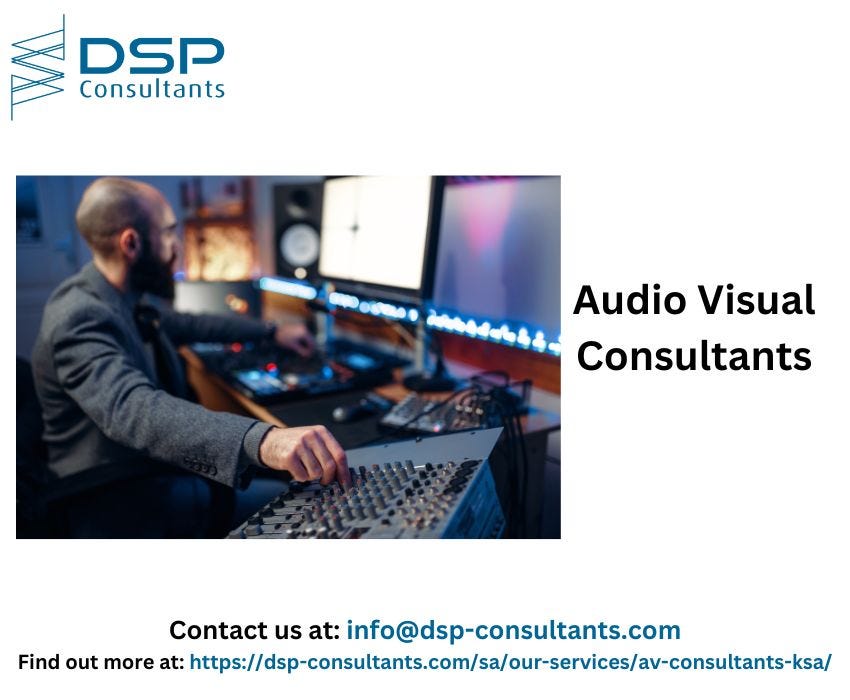 Unlocking the Power of Audio Visual with AV Consultants KSA | by DSP ...