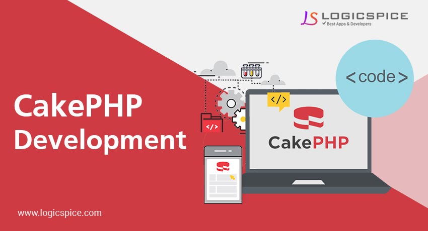 9 Benefits Of CakePHP Web Development — CakePHP Framework | by Logicspice Software | Medium