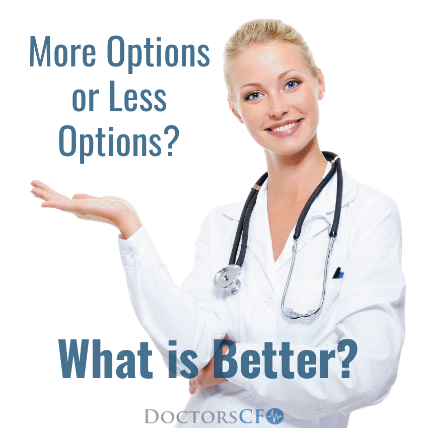 What is Better, More or Less Patient Treatment Options? | by Doctors CFO | Medium