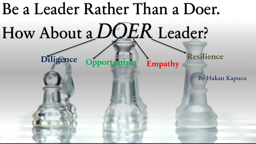 Be a Leader Rather Than a Doer. How About a DOER Leader? | by Hakan ...