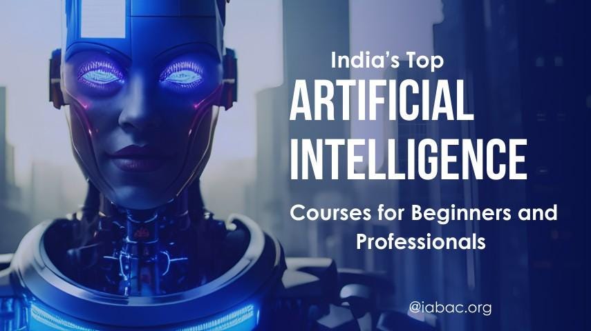 Top AI Courses in India for Beginners and Professionals | by IABAC | Medium