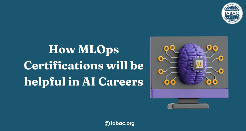 How MLOps Certifications will be helpful in AI Careers | IABAC | by ...
