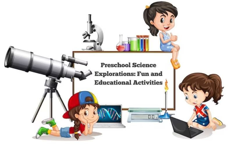 Preschool Science Explorations: Fun and Educational Activities | by ...