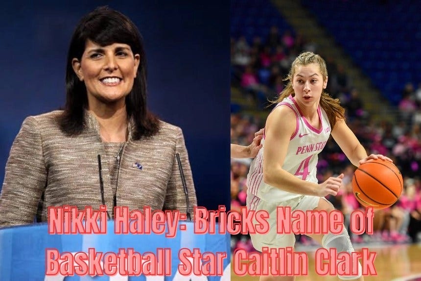 Nikki Haley: Bricks Name Of Basketball Star Caitlin Clark | by Today ...